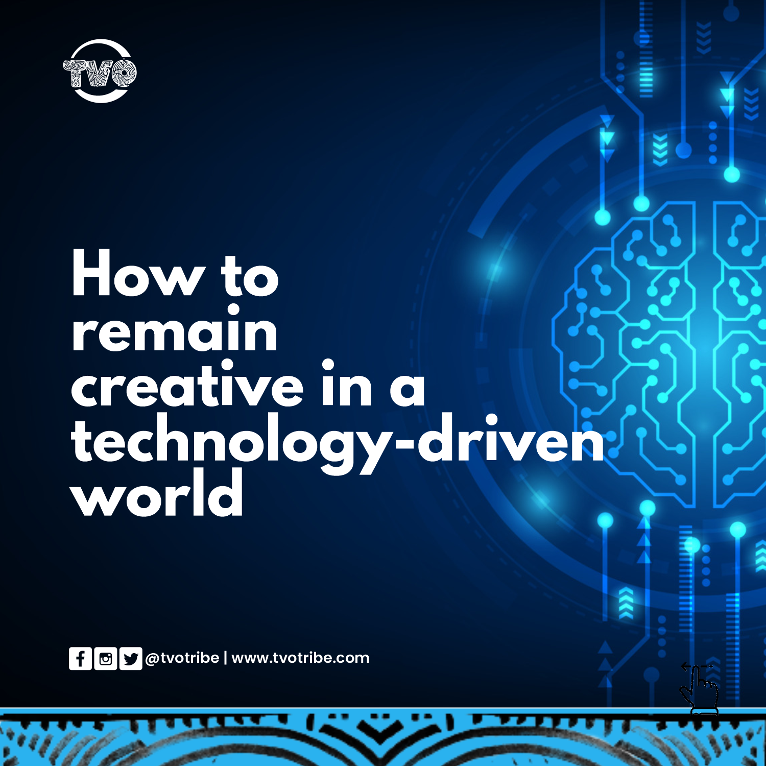 How To Remain Creative In A Technology Driven World Tvotribe